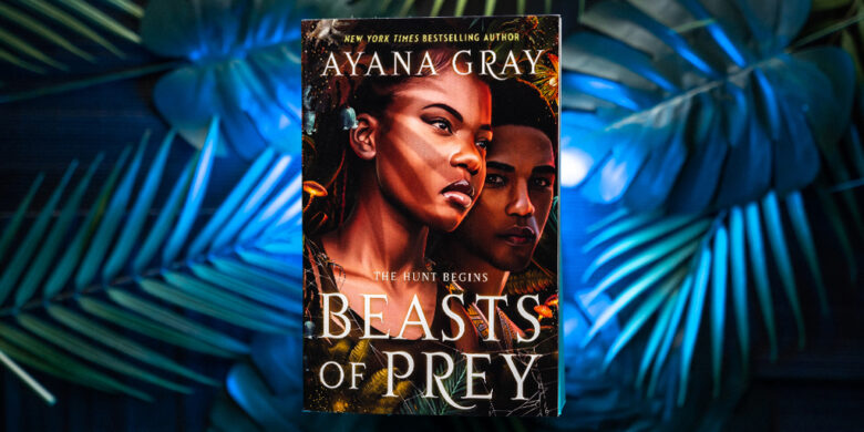 Beasts of Prey by Ayana Gray