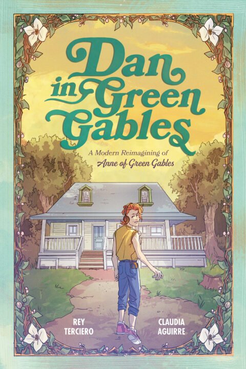 Cover Reveal: DAN IN GREEN GABLES: A GRAPHIC NOVEL by Rey Terciero ...