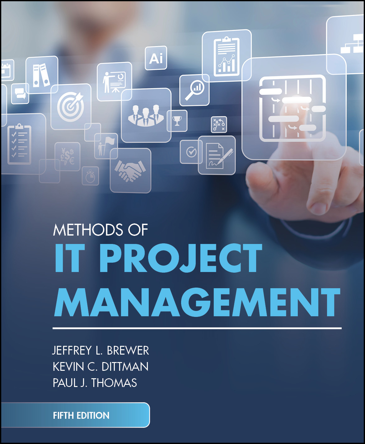 Methods of IT Project Management Enters Fifth Edition - Purdue ...
