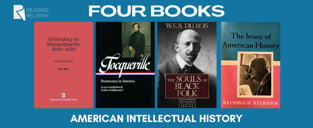 Four Books on American Intellectual (and Cultural and Religious ...