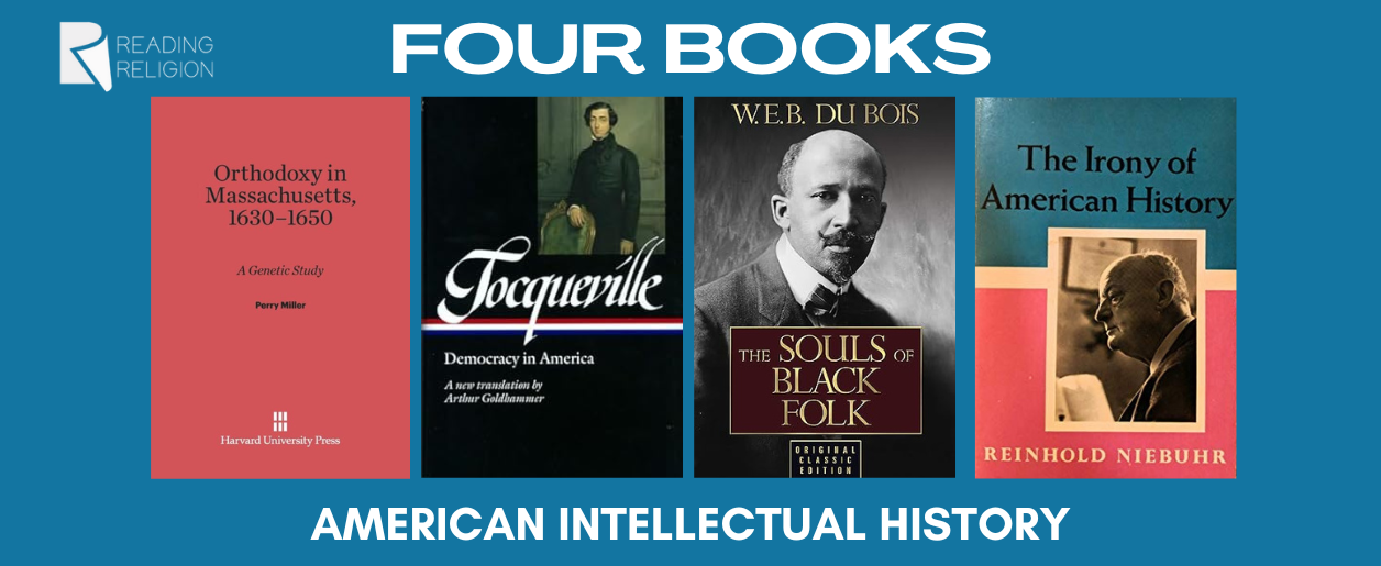 Four Books on American Intellectual (and Cultural and Religious ...
