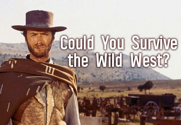 Could You Survive the Wild West? | Quiz
