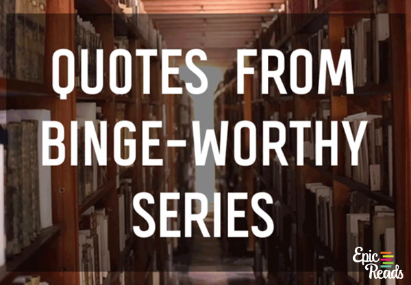 These Quotes Will Help You Decide Which YA Series You Should Binge Read ...