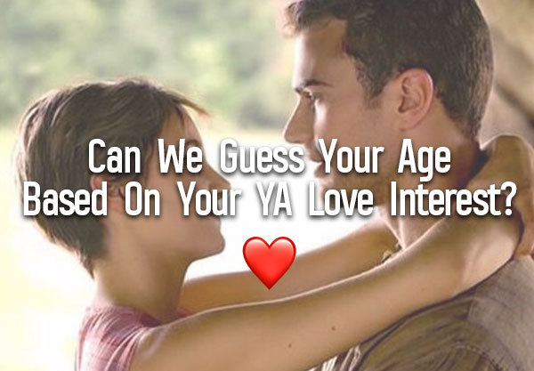 Can We Guess Your Age Based On Your YA Love Interest?
