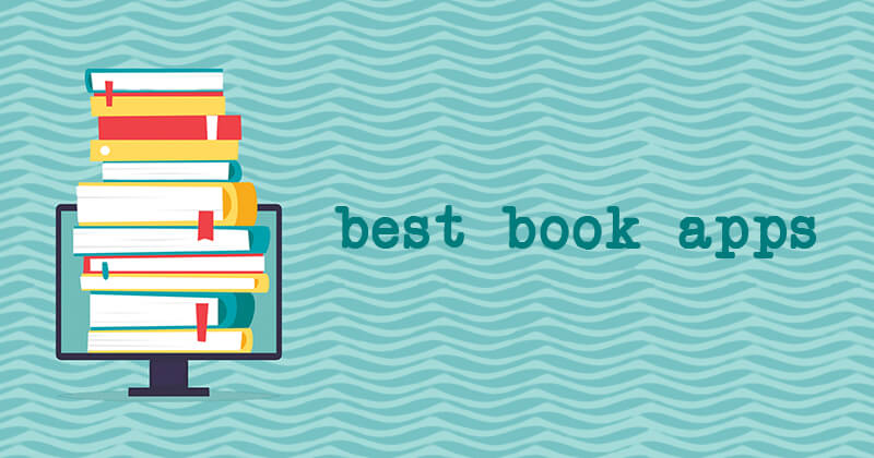 The 6 Best Book Apps for Reading and Discovering New Books