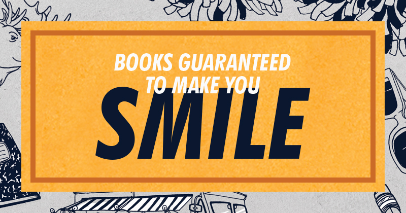 11 Happy Books That Will Cheer You Up on Your Darkest Days