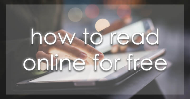 Our 13 Guaranteed Ways to Read Free Books Online