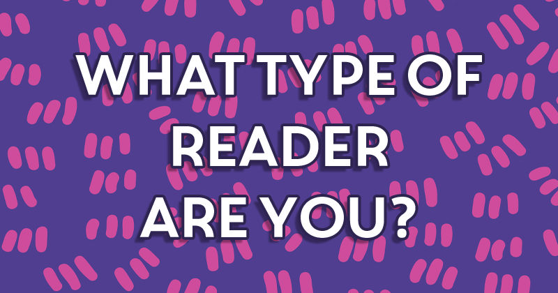 There Are 8 Types of Readers—Which Type Are You?