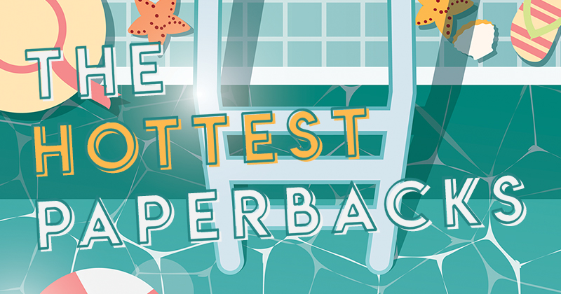 The 49 Hottest New Paperback Books to Read This Summer