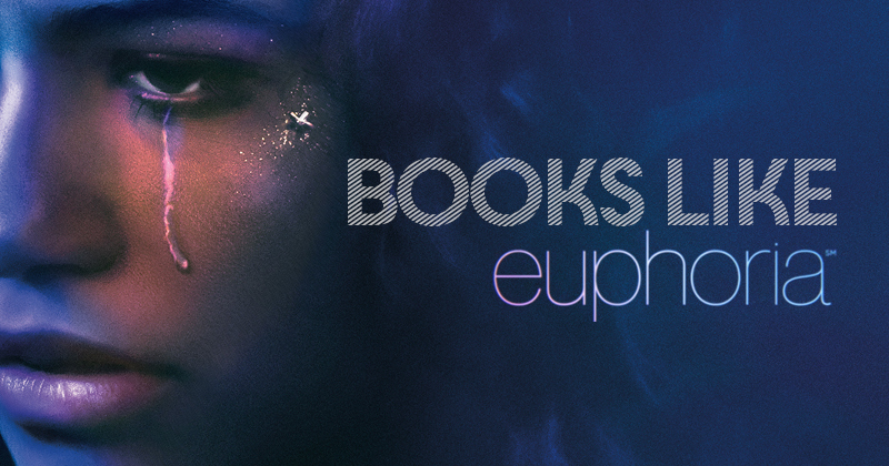 19 YA Books to Read if You Love HBO's 'Euphoria'