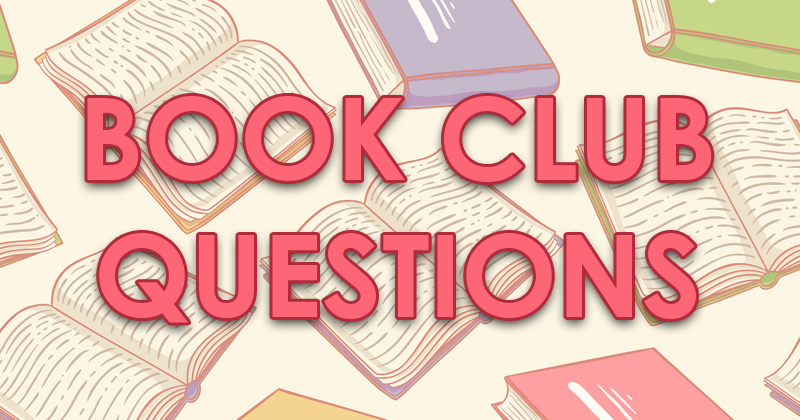 The 13 Questions You Should Be Asking at Your YA Book Club