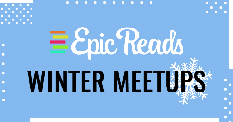 Here Are All the Dates for the Winter 2020 Epic Reads Meetups!