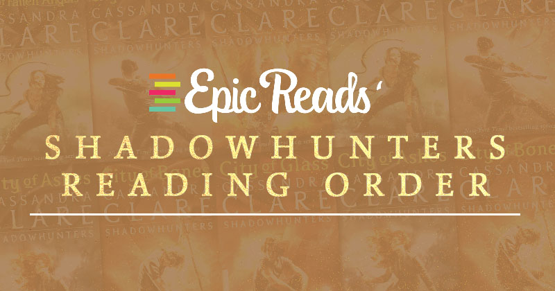 Here's the Best 'Shadowhunters' Reading Order from Epic Reads