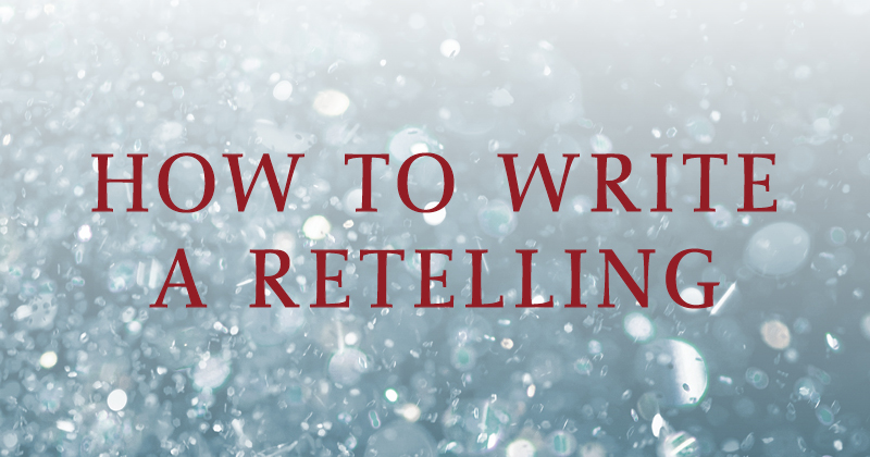 Your Step-by-Step Guide on How to Write a Retelling | Epic Reads