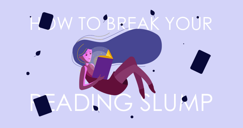 15 Tried-and-True Ways to Get Over Your Reading Slump
