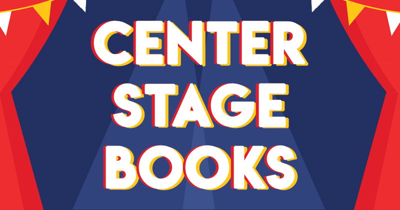 17 Center Stage Books that Deserve a Standing Ovation