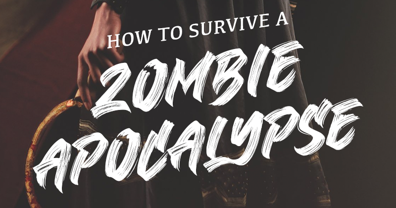 8 Tips to Survive in a Zombie Apocalypse | Epic Reads Blog