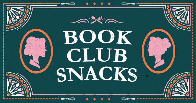 10 Books Perfectly Paired with Book Club Snacks!