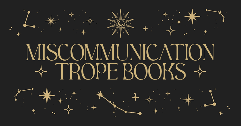 17 Mercury Retrograde-Worthy Books with Miscommunication Tropes