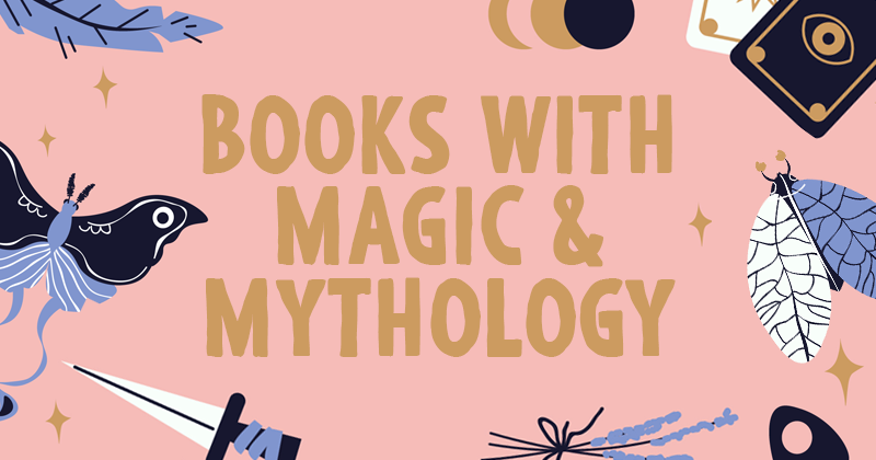 32 Books with Magic & Mythology That Will Absolutely Bewitch You