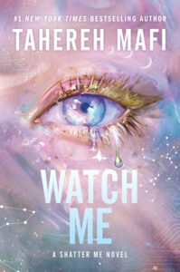Watch Me by Tahereh Mafi - Epic Reads Go
