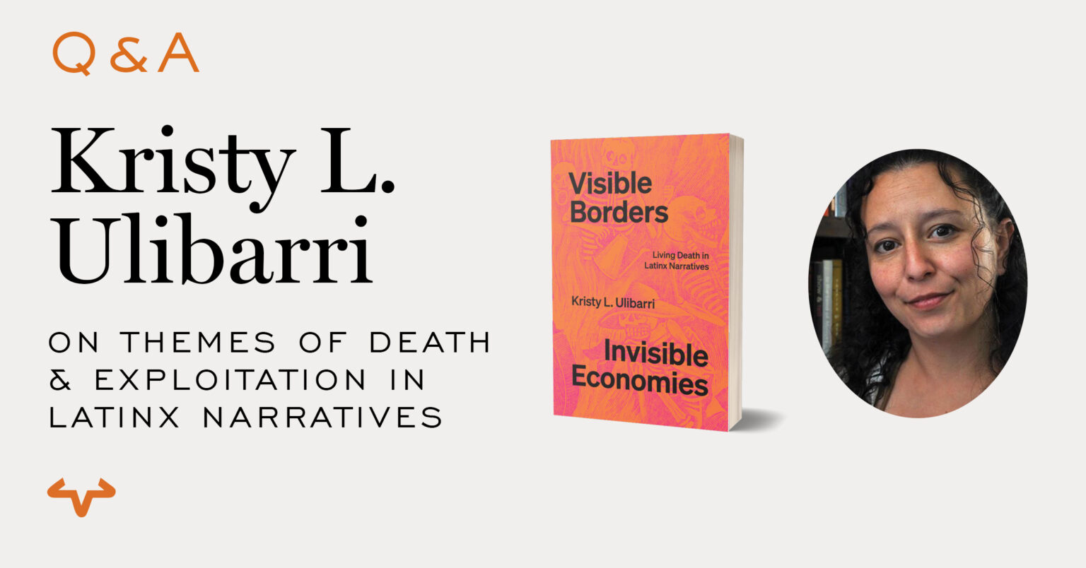 Q&A with Kristy L. Ulibarri, Author of Visible Borders, Invisible ...