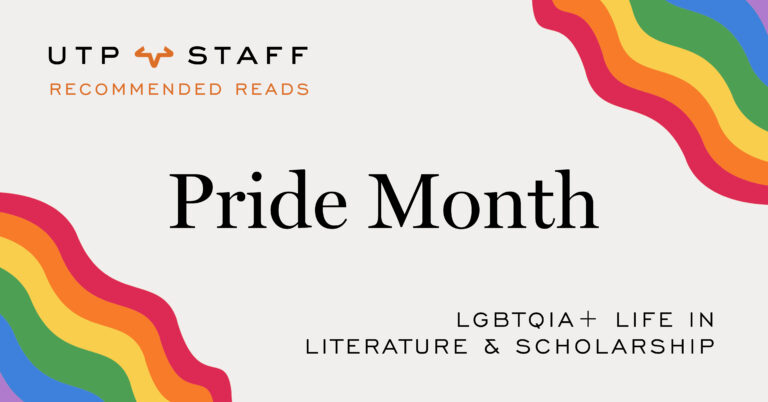 Pride Month Book Recommendations - University of Texas Press
