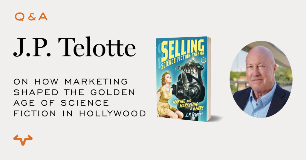 Q&A with J. P. Telotte on Selling Science Fiction Cinema