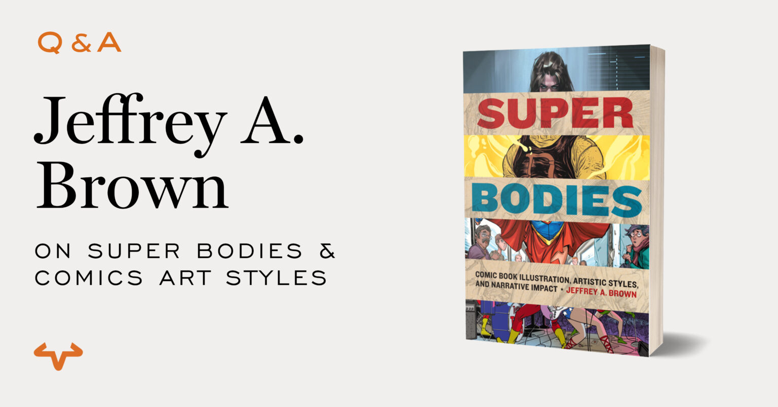"Super Bodies" Author on Comics Art - University of Texas Press