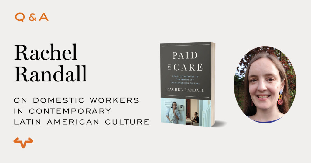 Q&A with Paid to Care author Rachel Randall on Domestic Workers in ...