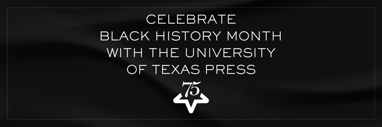 Books for Black History Month - University of Texas Press