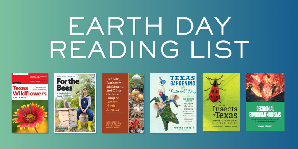Earth Day 2026 Reading List - University of Texas Press