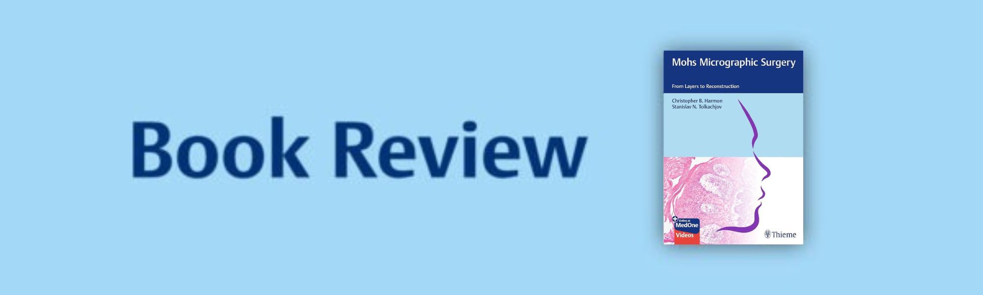 Book Review - PMFA Review of Mohs Micrographic Surgery: From Layers to ...