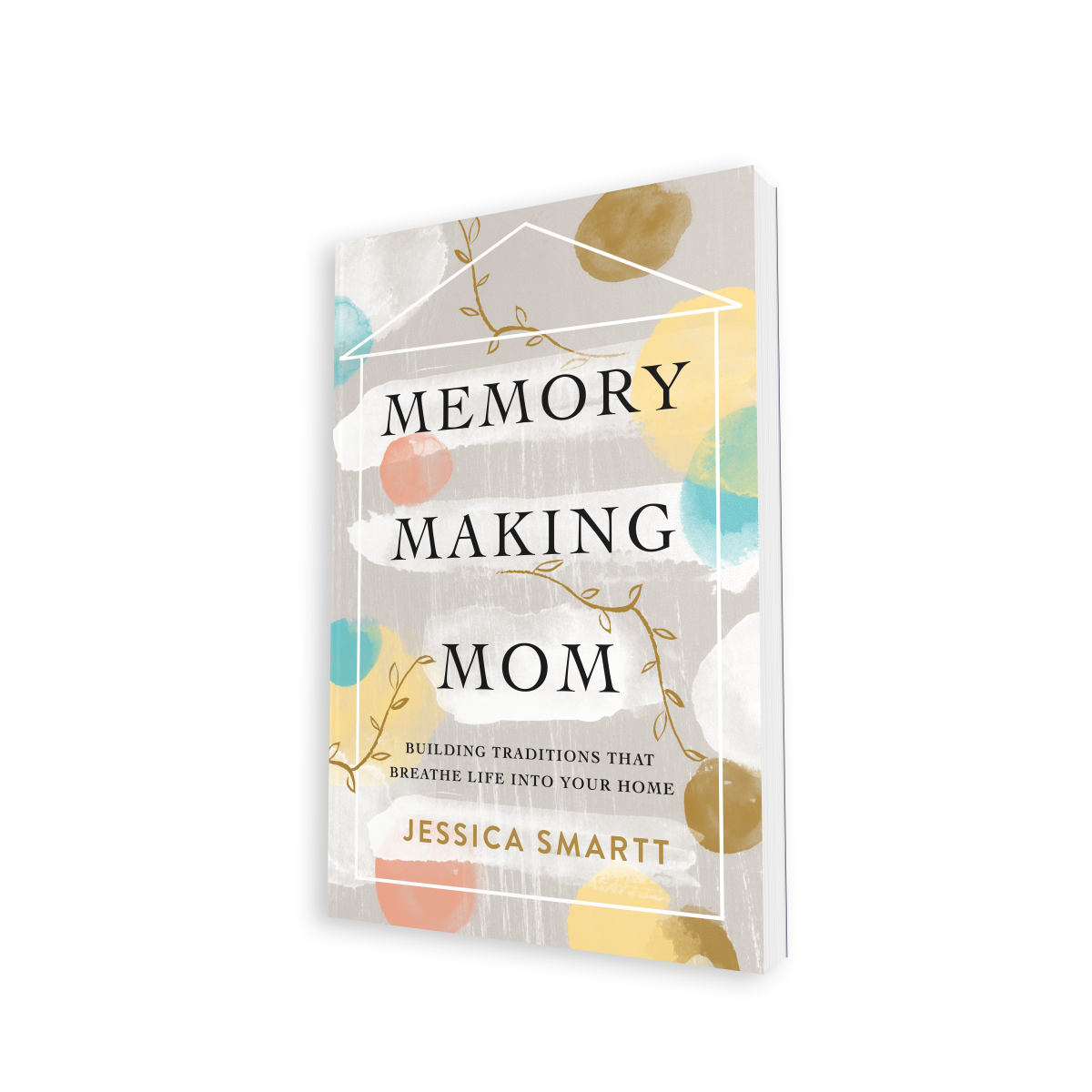 Memory Making Mom: New Book from Jessica Smartt