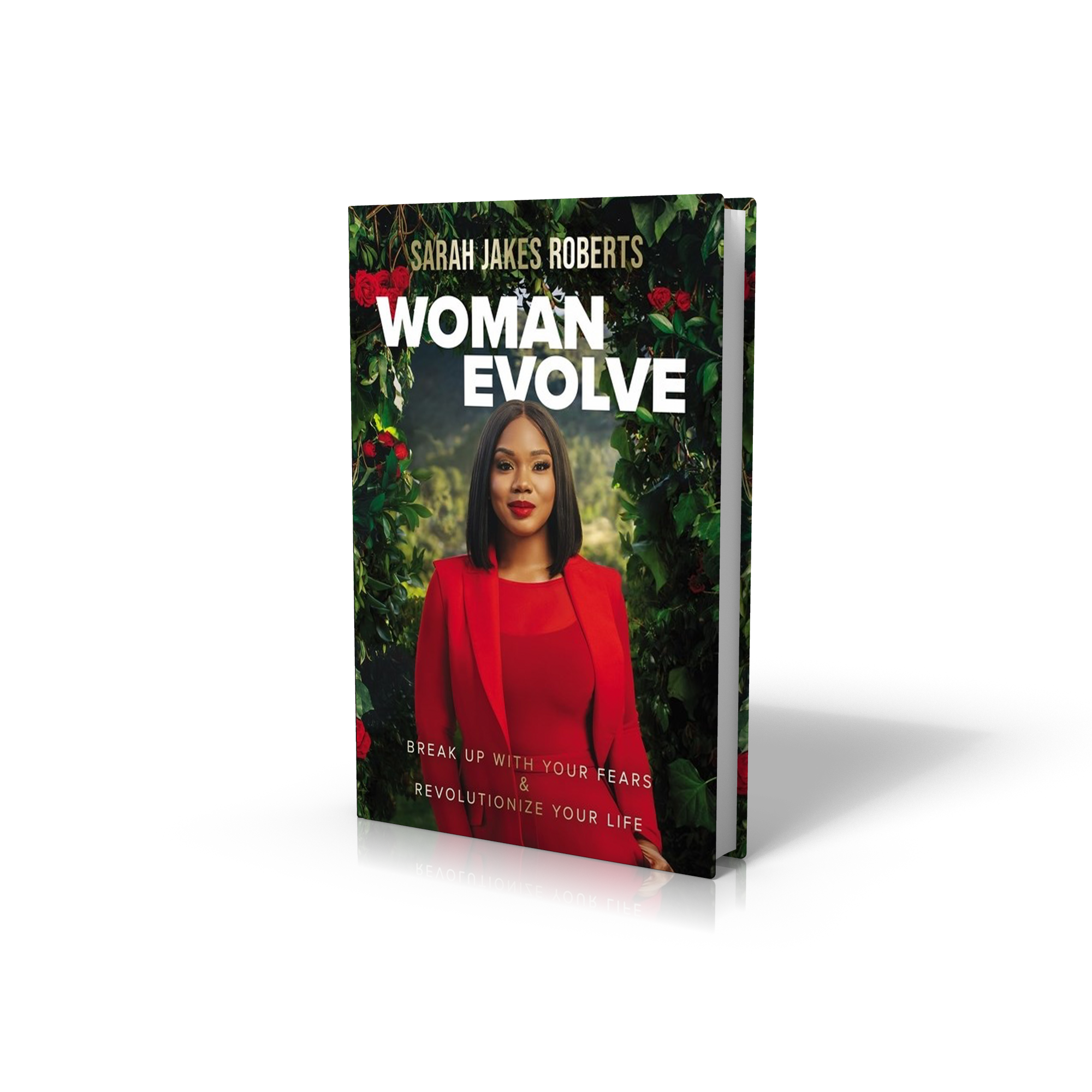 Woman Evolve: Break Up With Your Fears and Revolutionize Your Life