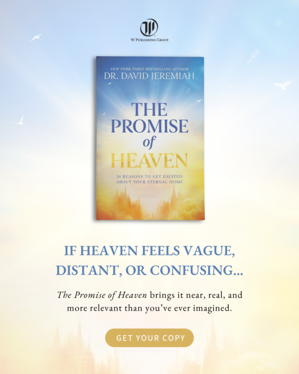 The Promise of Heaven by Dr. David Jeremiah