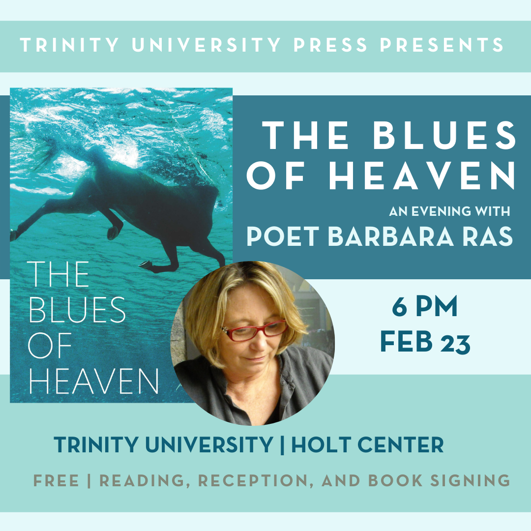 The Blues of Heaven: An Evening with Poet Barbara Ras - Trinity ...