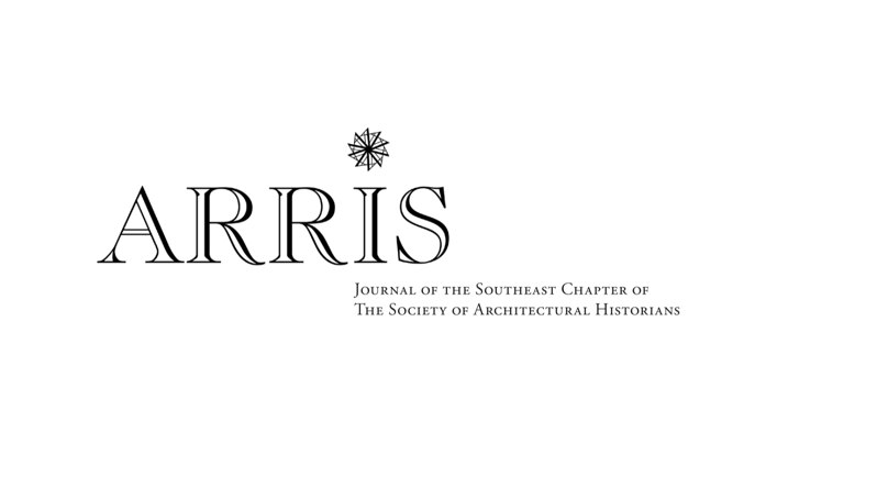 Arris: Journal of the Southeast Chapter of the Society of Architectural ...