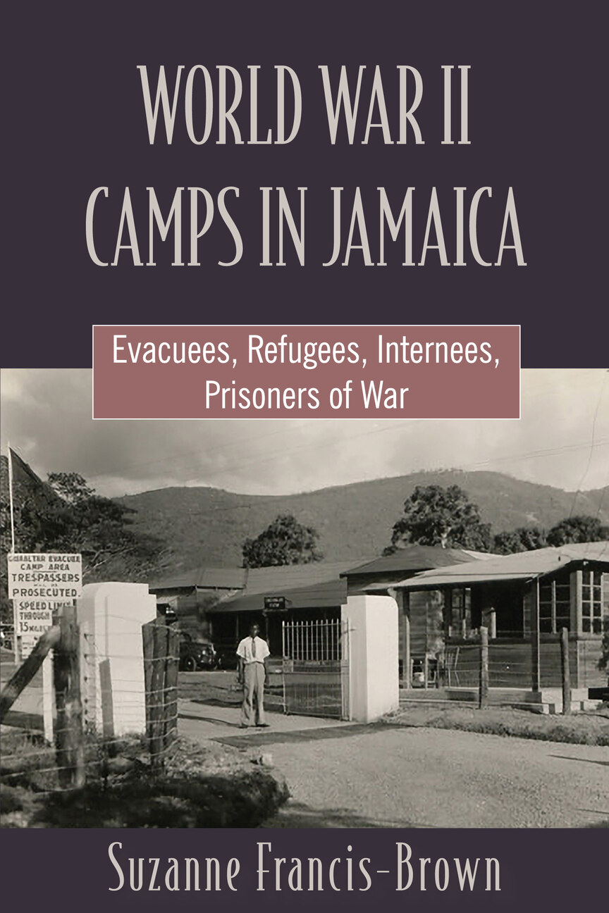 Book Launch World War II Camps in Jamaica: Evacuees, Refugees ...
