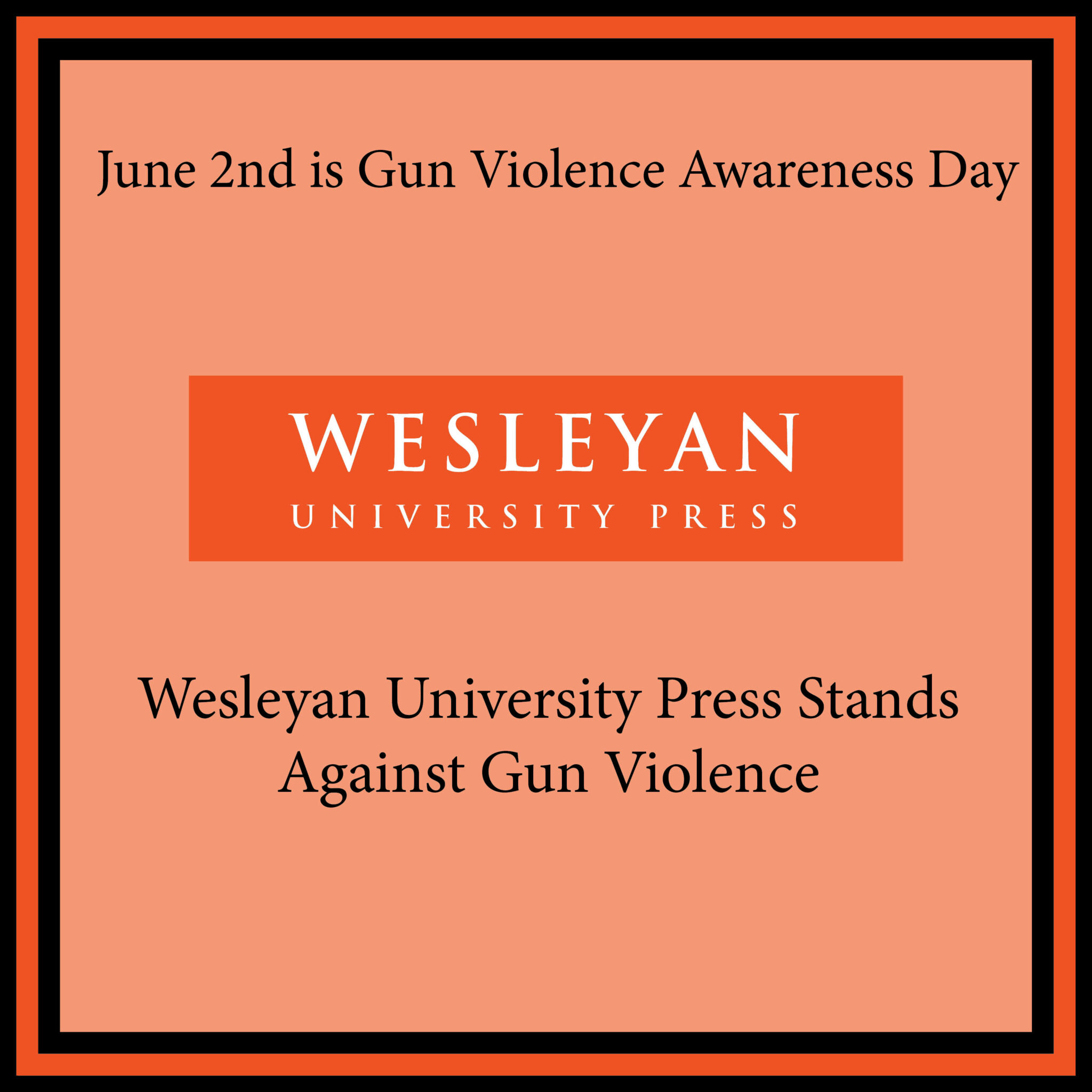 National Gun Violence Awareness Day - Wesleyan University Press