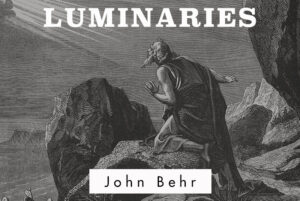 LUMINARIES — John Behr: The Gospel of John, Irenaeus and Origen, and ...