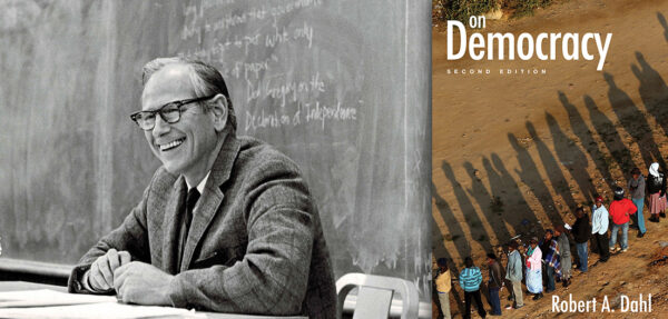 Robert Dahl and the Future of Democracy, A Year and a Half After His ...
