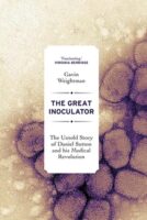 The Forgotten History of Inoculation - Yale University Press